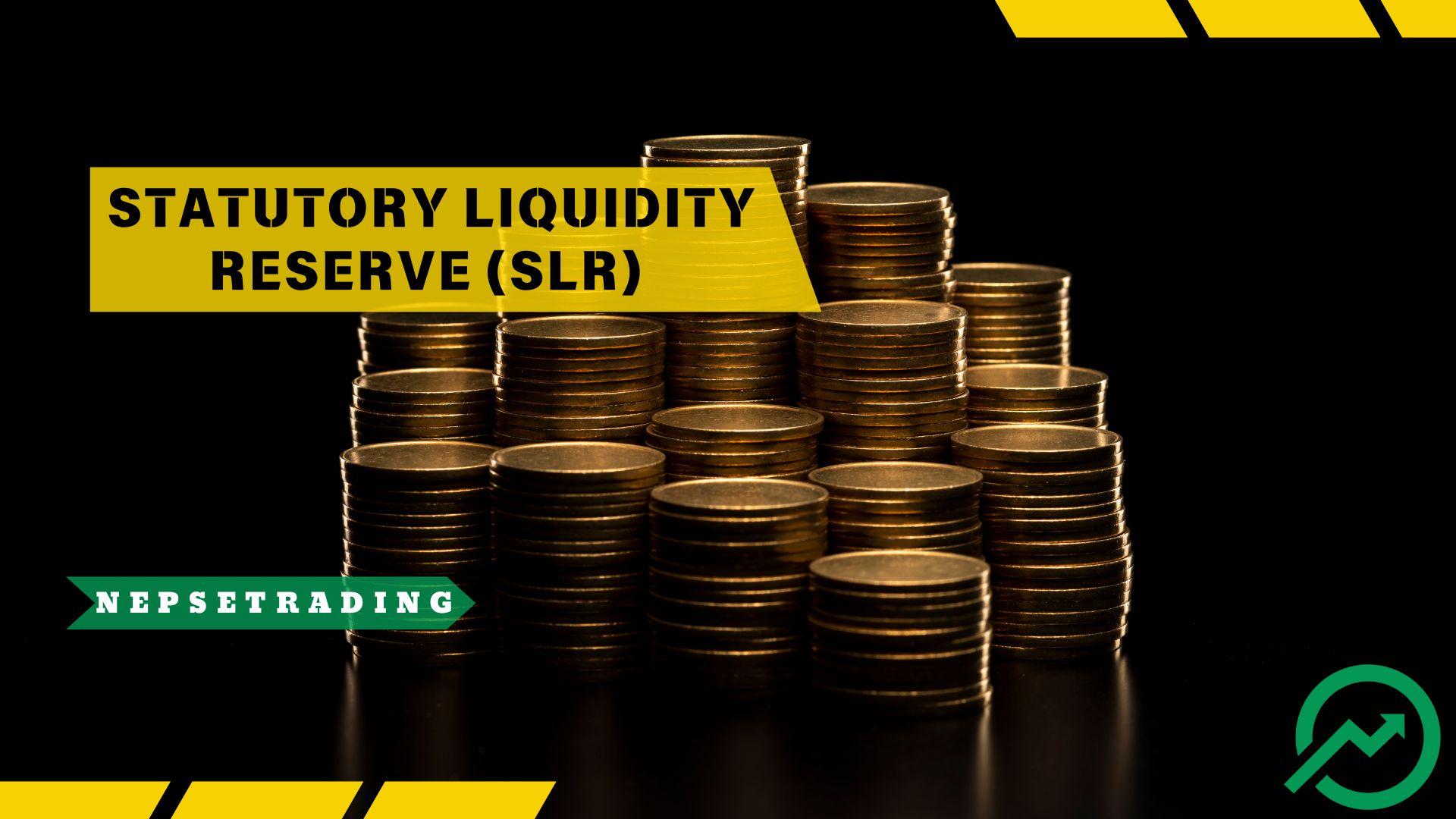 Statutory Liquidity Reserve (SLR) Requirements for Banks, Development ...