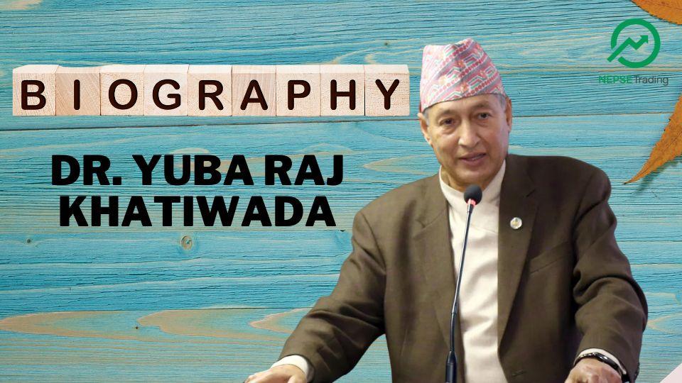 Biography of Dr. Yuba Raj Khatiwada: From Central Banker to National ...